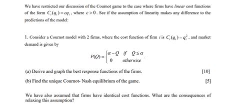 Solved We Have Restricted Our Discussion Of The Cournot Game