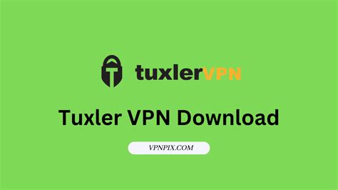 Tuxler Vpn Download For Chrome Firefox Pc Mac 2023 Vpnpix