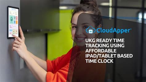 Ukg Ready Time Tracking Using Affordable Ipad Tablet Based Time Clock Ukg Partner