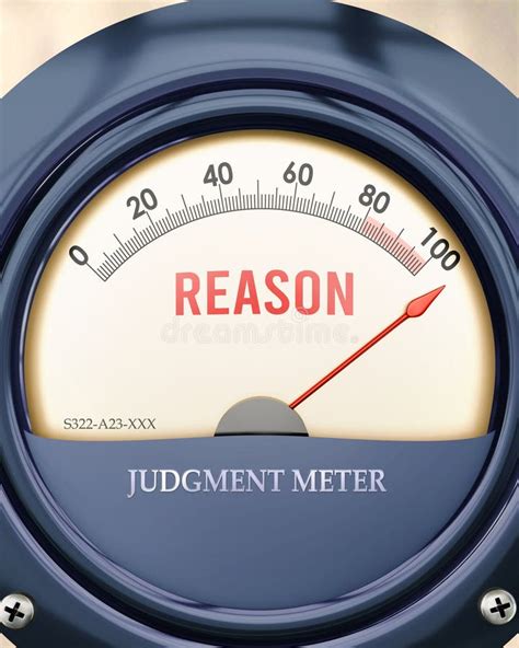Reason And Judgment Meter That Is Hitting A Full Scale Showing A Very High Level Of Reason