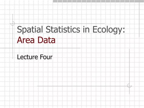 PPT Spatial Statistics In Ecology Area Data PowerPoint Presentation ID 5490398