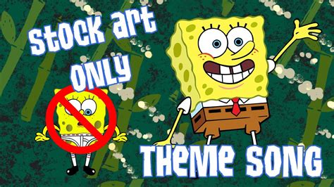 The Spongebob Theme Song Reanimated Only With Stock Art Youtube