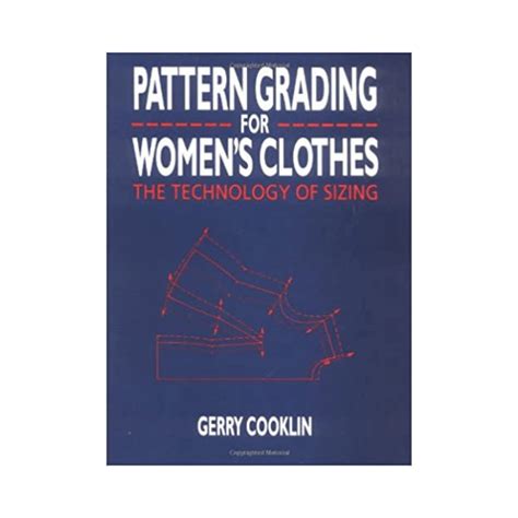 Pattern Grading For Womens Clothes The Technology Of Sizing Global Pattern Grading For Womens Clothes The Technology Of Sizing Global