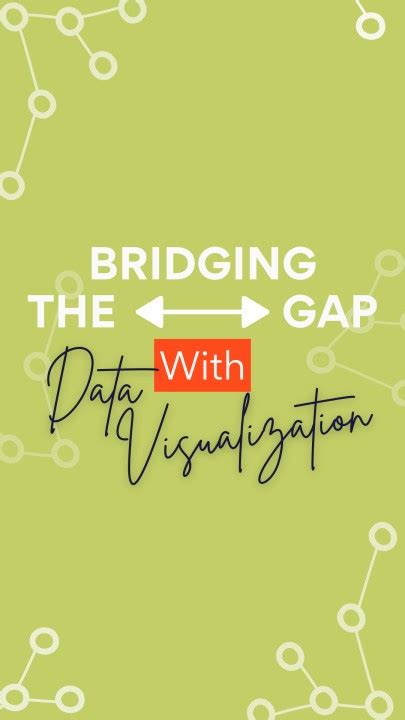 Bridging The Gap With Data Visualization By Aries