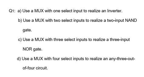 Solved Q1 A Use A MUX With One Select Input To Realize An Chegg Com