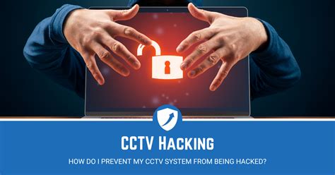 Understanding CCTV Hacking A Guide To Better Security