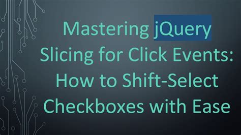 Mastering jQuery Slicing for Click Events: How to Shift-Select Checkboxes with Ease - YouTube