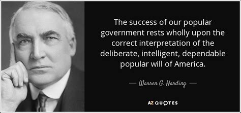 Warren G Harding Quote The Success Of Our Popular Government Rests