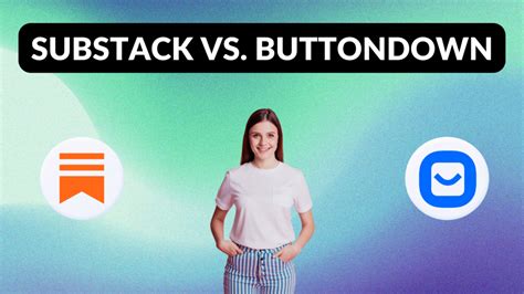 Substack Vs Buttondown