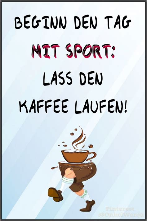 Beginn Den Tag Mit Sport Funny Quotes Quotes Humor