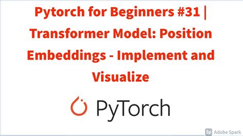 Pytorch For Beginners Transformer Model Position Embeddings Implement And Visualize