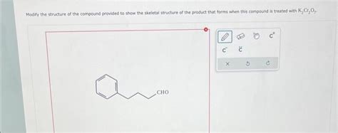Solved Modify The Structure Of The Compound Provided To Show