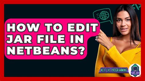How To Edit Jar File In Netbeans Next Lvl Programming Youtube
