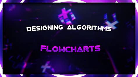 Gcse Designing Algorithms Flowcharts Youtube