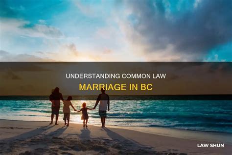 Understanding Common Law Marriage In Bc Lawshun