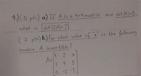 Solved 4 5 Pts A If A Is A 4x4 Matrix And Det A 5