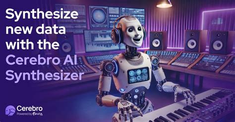 By Using Cerebro Ai Data Synthesizer 🎹 To Generate Synthetic Data That Behaves Like Real Data