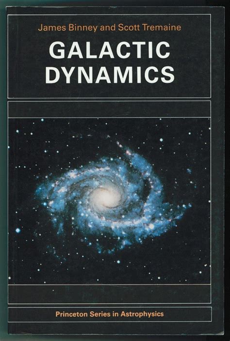 galactic dynamics princeton series in astrophysics binney james