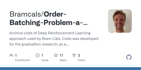 Github Bramcalsorder Batching Problem A Deep Reinforcement Learning Approach Archive Code Of
