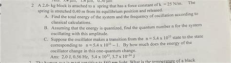 Solved 2 A 2 0 Kg Block Is Attached To A Spring That Has A