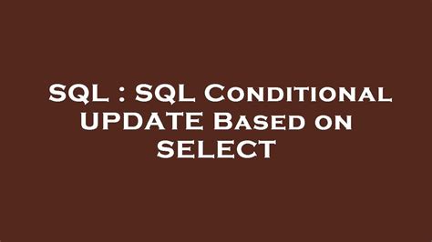 sql sql conditional update based on select youtube