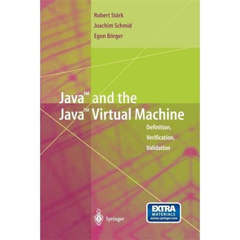 Java And The Java Virtual Machine Definition Verification Validation Paperback
