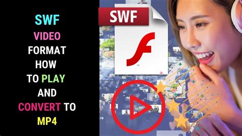 swf video format how to play it and convert to mp4