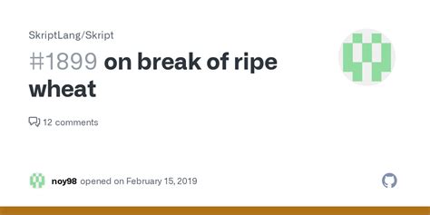 on break of ripe wheat · issue 1899 · skriptlang skript · github