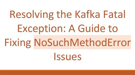Resolving The Kafka Fatal Exception A Guide To Fixing