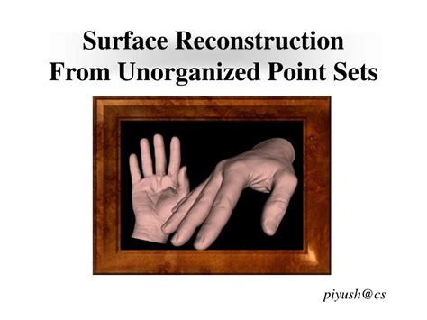 Ppt Surface Reconstruction From Unorganized Point Sets Powerpoint Presentation Id 9216941