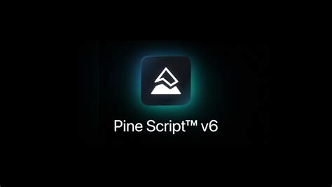 Pine Script™ V6 An Exciting Update For Traders And Developers
