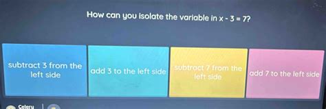 solved how can you isolate the variable in x 3 7 [math]