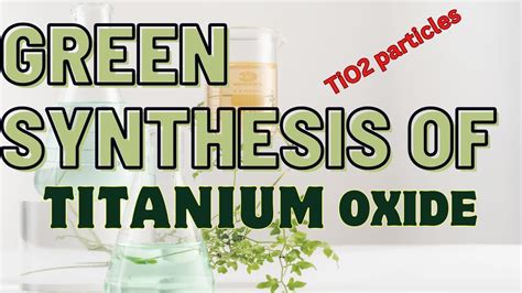 Green Synthesis For Tio2 Green Method For Titanium Dioxide Tio2