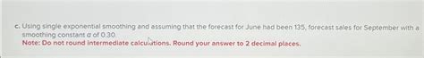 Solved C ﻿using Single Exponential Smoothing And Assuming