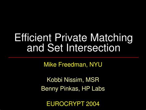 Ppt Efficient Private Matching And Set Intersection Powerpoint Presentation Id3309532