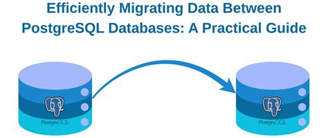Efficiently Migrating Data Between Postgresql Databases A Practical