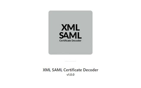 XML SAML Certificate Decoder Google Chrome için Eklenti İndir