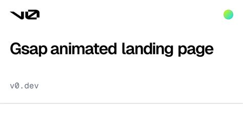 Gsap Animated Landing Page V0 By Vercel