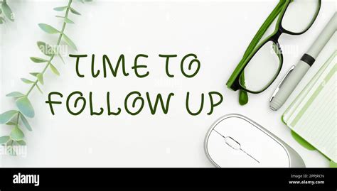Sign Displaying Time To Follow Up Business Idea Enquiry Of The
