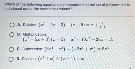 Solved Which Of The Following Equations Demonstrate That The Set Of Polynomials Is Not Closed