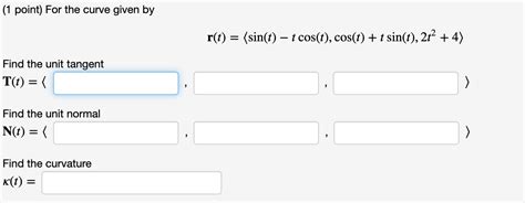 solved 1 point for the curve given by r t sin t t