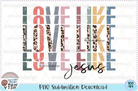182 Love Like Jesus Png Designs And Graphics