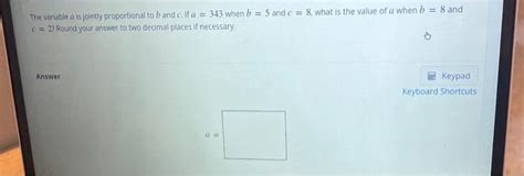 solved the variable a is jointly proportional to b and c if