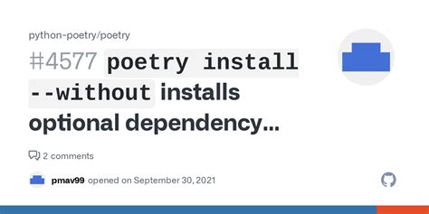 `poetry install without` installs optional dependency groups · issue