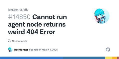 Cannot Run Agent Node Returns Weird 404 Error · Issue 14850 · Langgeniusdify · Github