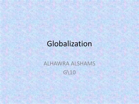 PPT Globalization PowerPoint Presentation Free Download ID