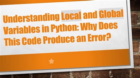 Understanding Local And Global Variables In Python Why Does This Code