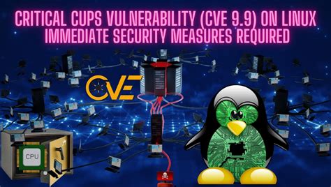 Vulnerability Cve 99 In Linux A Critical Risk To Your System