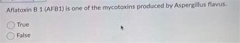 Solved Aflatoxin B 1 Afb1 Is One Of The Mycotoxins