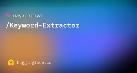 Mayapapayakeyword Extractor · Hugging Face